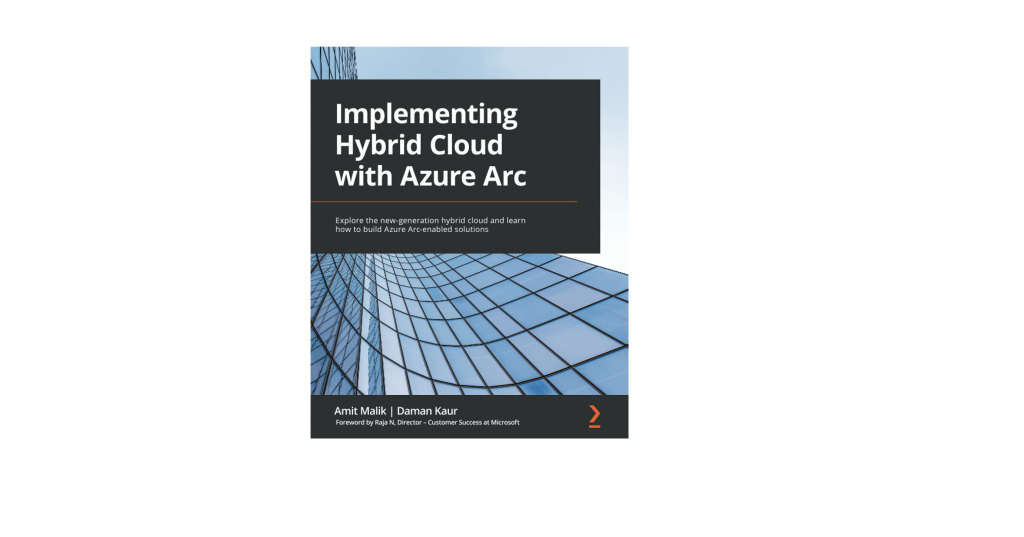 Book Release: Implementing Hybrid Cloud with Azure Arc - Amit Malik ...